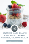 How to Build Balanced Snacks + 40 Snack Ideas from a Dietitian