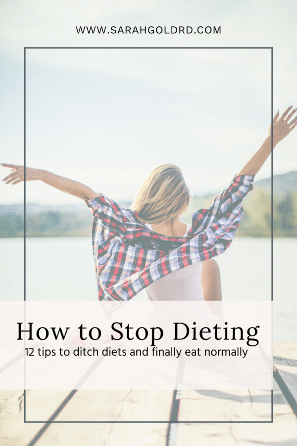 How to Stop Dieting: 12 Tips to Ditch Diets and Eat Normally | Sarah ...